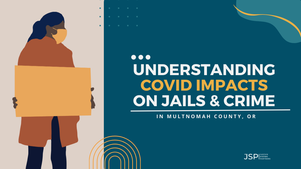 Understanding the Impacts of COVID-19 on Jail Populations and Community ...